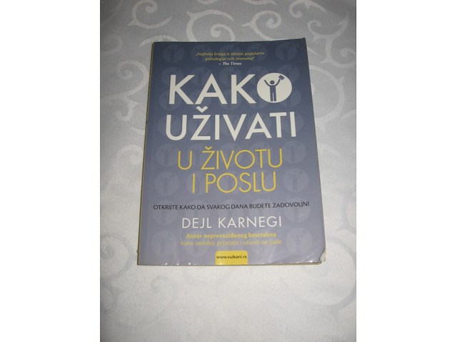 Kako uživati u životu i poslu - Dejl Karnegi