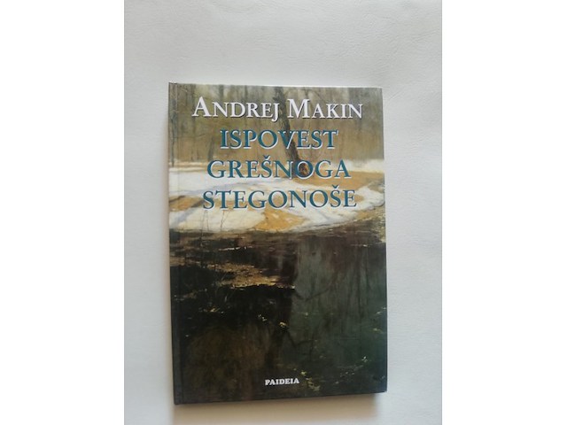 Ispovest grešnog stegonoše - Andrej Makin