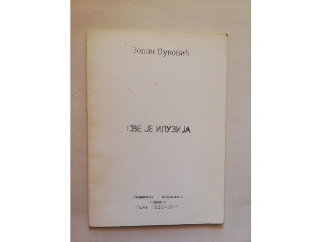Sve je iluzija - Zoran Vuković