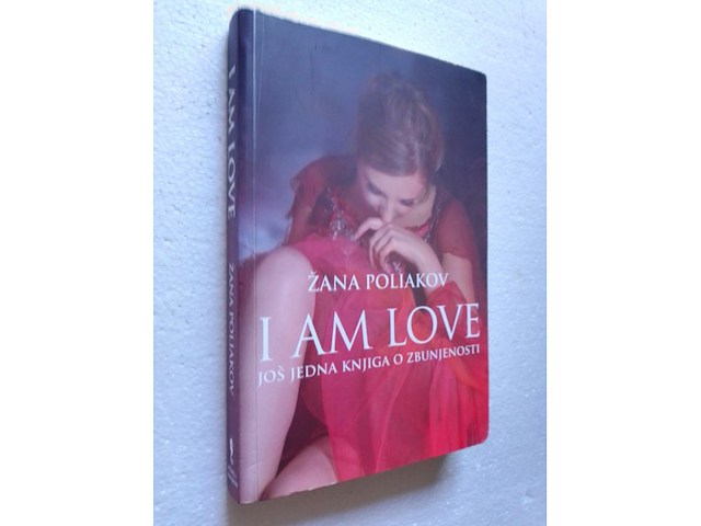 I AM LOVE-ŽANA POLIAKOV