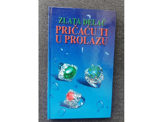 Pričaću ti u prolazu - Zlata Delač