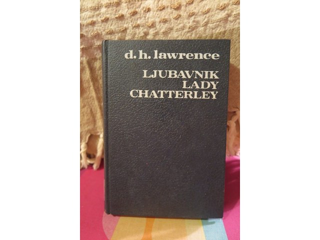D.H. LAWRENCE / LJUBAVNIK LADY CHATTERLEY