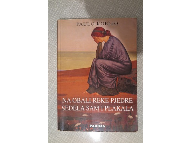 PAULO KOELJO - NA OBALI REKE PJEDRE SEDELA SAM I PLAKAL