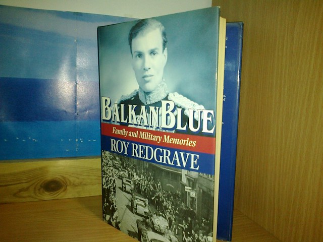 Balkan Blue Family and Military Memories Roy Redgrave