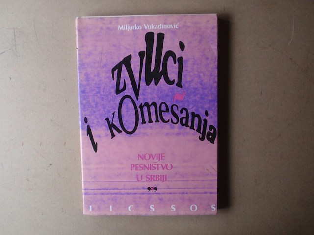 Miljurko Vukadinović - ZVUCI I KOMEŠANJA 87 PESNIKA