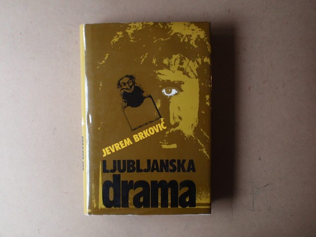 Jevrem Brković - LJUBLJANSKA DRAMA