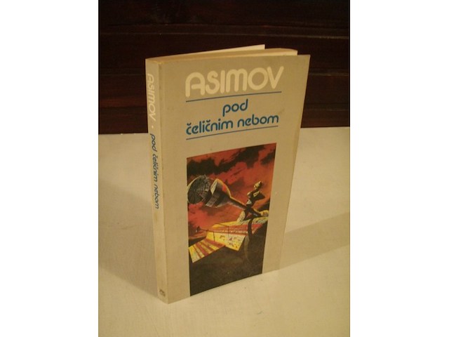 Isak Asimov - Pod celicnim nebom