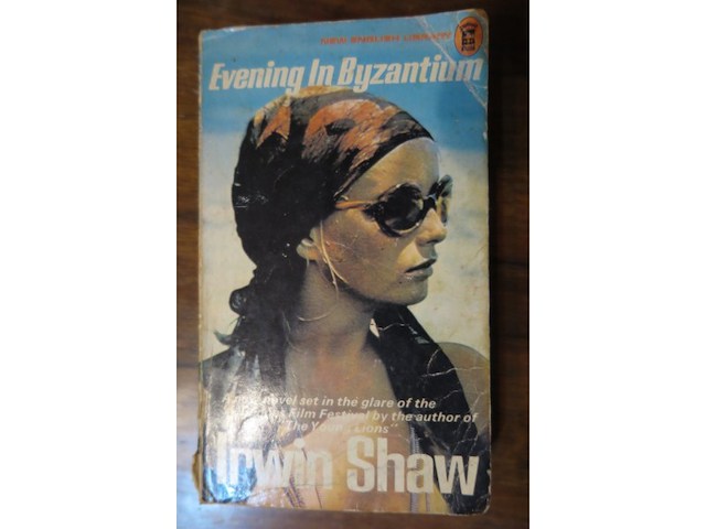 IRWIN SHAW / EVENING IN BYZANTIUM
