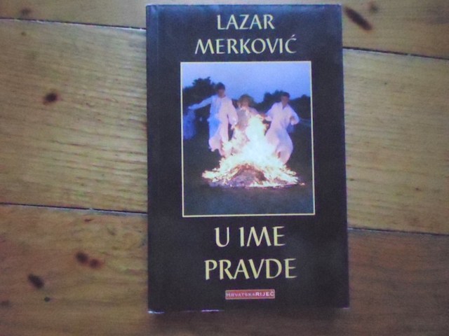 LAZAR MERKOVIĆ - U IME PRAVDE RETKO