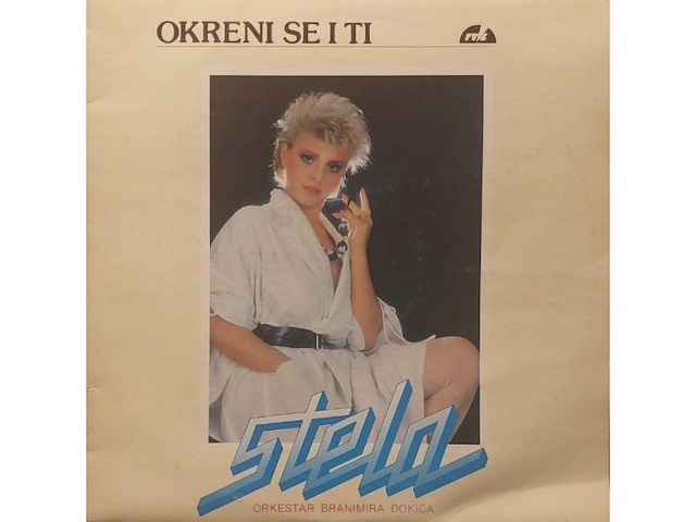 Stela, Orkestar Branimira Đokića ‎– Okreni Se I Ti