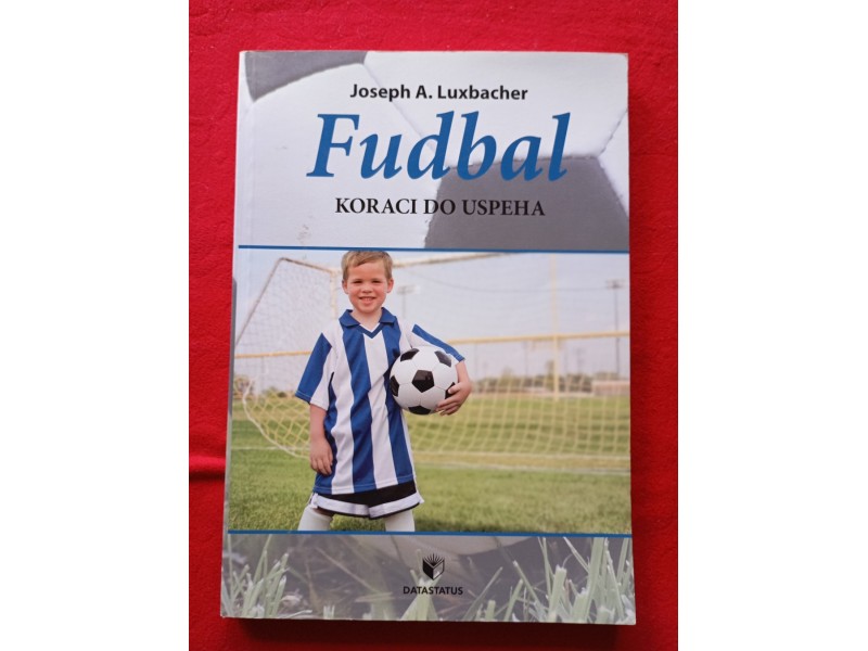 Futbal koraci do uspeha - Loseph A. Luxbacher