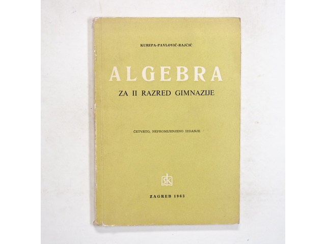 Algebra za II razred gimnazije, Kurepa-Pavlović-Rajčić