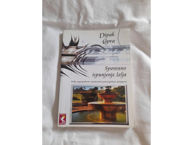 Spontano ispunjenje želja - Dipak Čopra