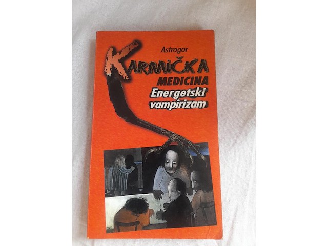 Karmička medicina Energetski vampirizam - Astrogor