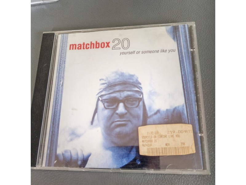 Matchbox Twenty( Yourself or Someone like you)
