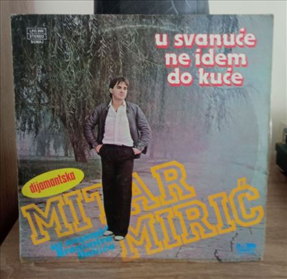 Mitar Mirić - U svanuće ne idem do kuće