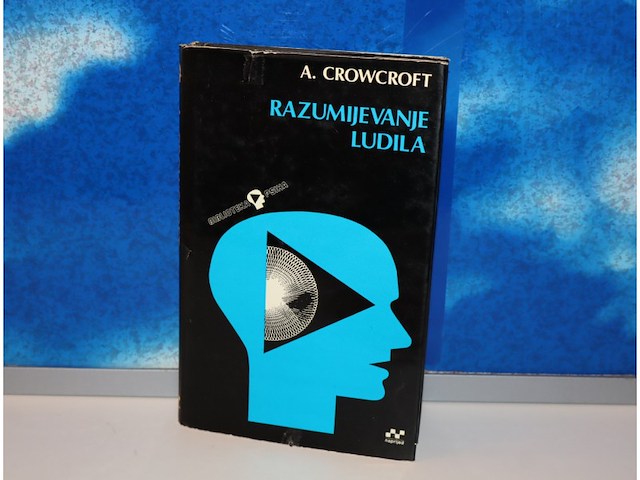 RAZUMIJEVANJE LUDILA   A.Crowcroft