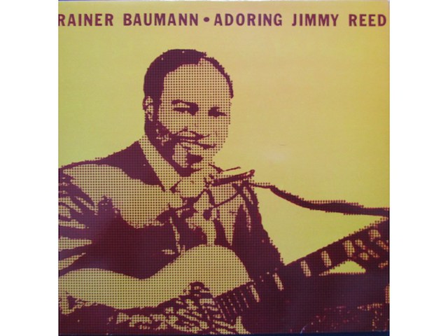 Rainer Baumann - Adoring Jimmy Reed