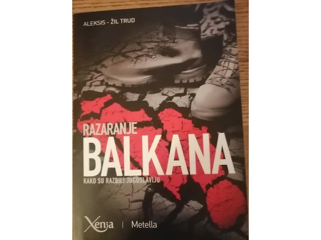 RAZARANJE BALKANA / ALEKSIS - ŽIL TRUD