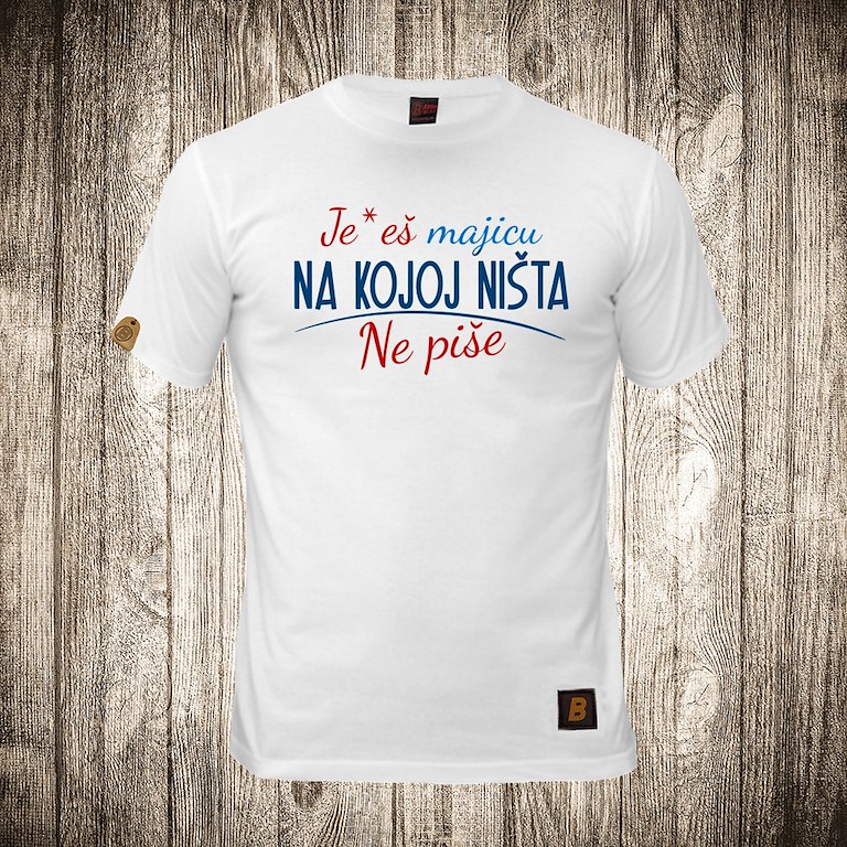 Je*es majicu na kojoj ništa ne piše