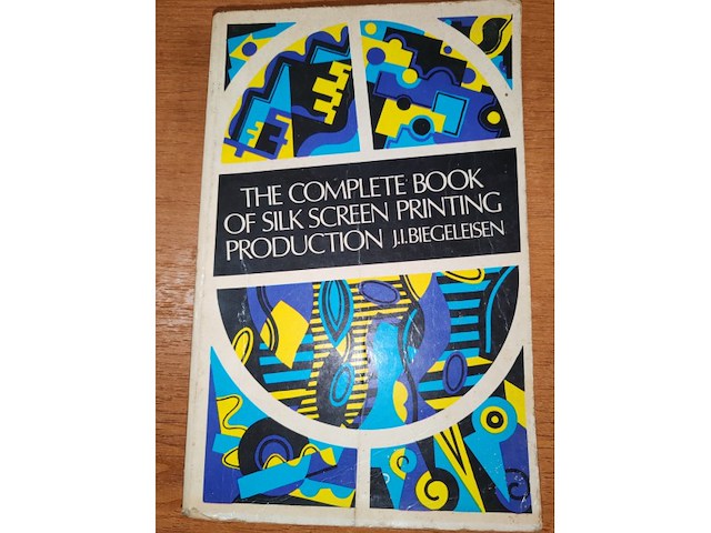 The complete Book of silk screen printing production