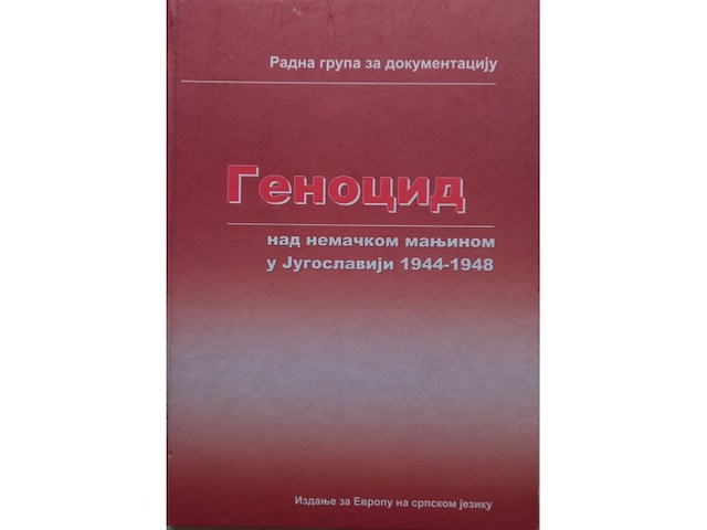 GENOCID NAD NEMAČKOM MANJINOM U JUGOSLAVIJI 1944-1948
