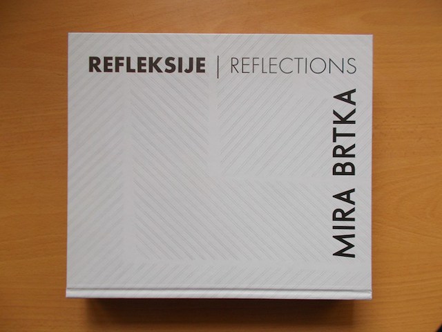 MIRA BRTKA - REFLEKSIJE / REFLECTIONS(MONOGRAFIJA)*NOVO