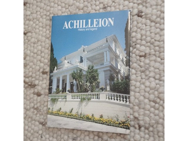 ACHILLEION - HISTORY AND LEGEND, AHILEJ PALATA NA KRFU