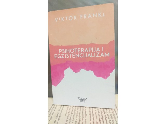 Viktor Frankl   PSIJOTERAPIJA I EGZISTENCIJALIZAM