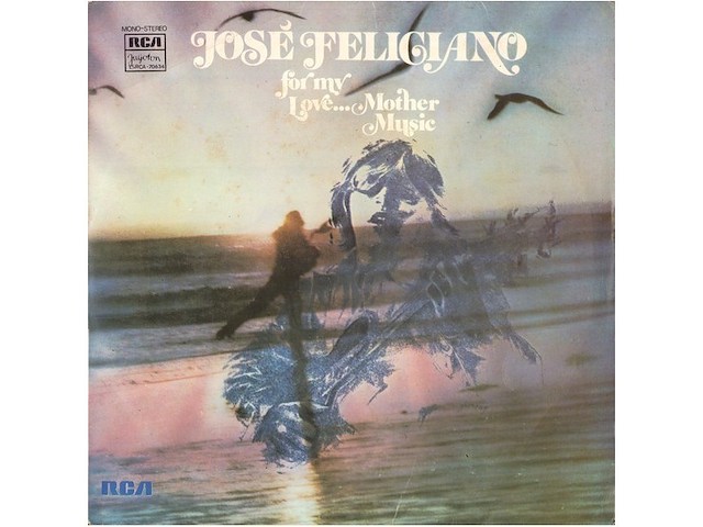 José Feliciano – For My Love...Mother Music