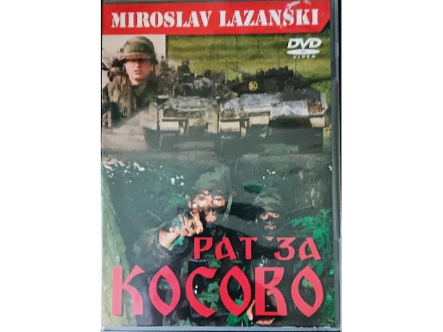 Rat za Kosovo-Miroslav Lazanaski DVD