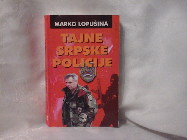 Tajne srpske policije Marko Lopušina