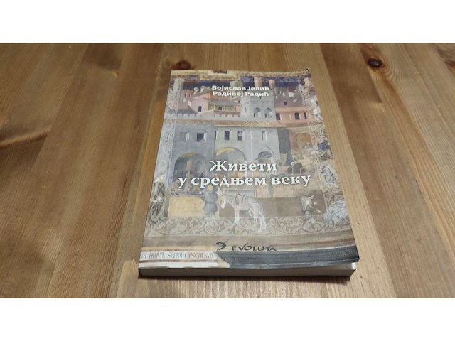 Vojislav Jelić, Radivoj Radić, Živeti u srednjem veku