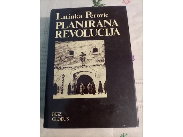 LATINKA PEROVIC - PLANIRANA REVOLUCIJA