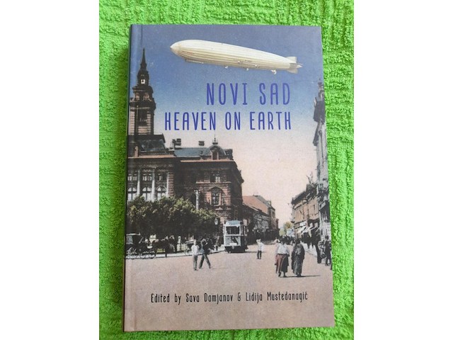 Novi Sad Heaven on Earth (Raj na Zemlji)