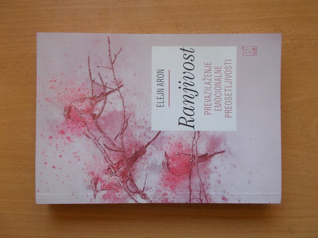 RANJIVOST - PREVAZILAZENJE EMOCIONALNE PREOSETLJIVOSTI
