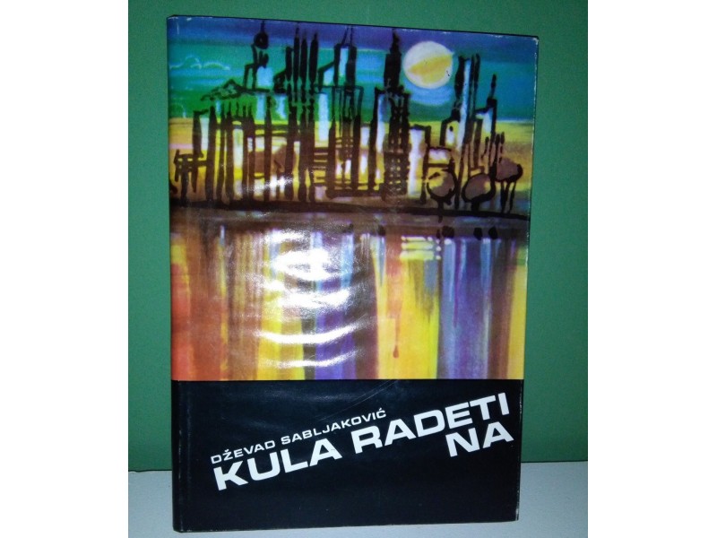 Kula Radetina, Dževad Sabljaković