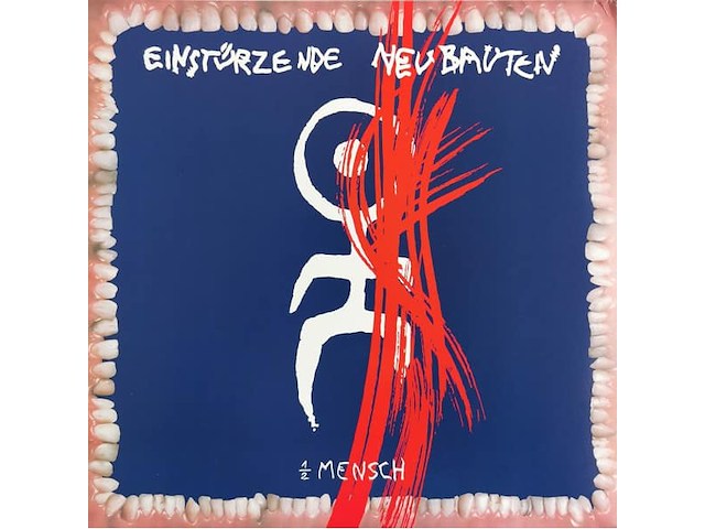 EINSTÜRZENDE NEUBAUTEN - HALBER MENSCH