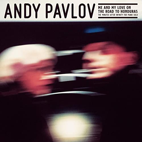 Pavlov,Andy – Me And My Love On The Road To Honduras