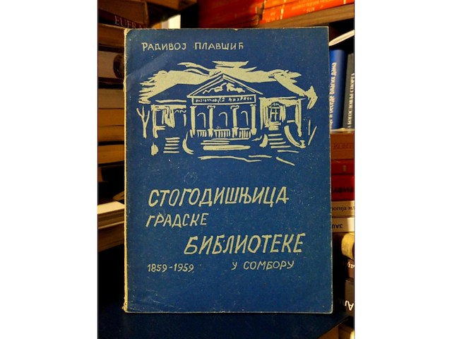 Plavšić – Stogodišnjica gradske biblioteke u Somboru