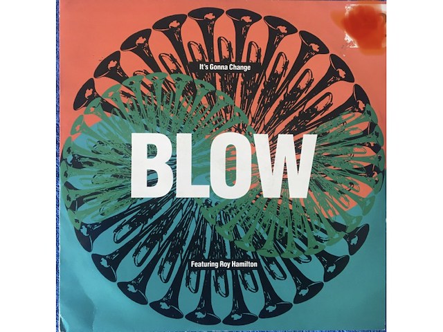 Blow Featuring Roy Hamilton – It`s Gonna Change