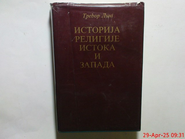 TREVOR LING  -  ISTORIJA RELIGIJE ISTOKA I ZAPADA