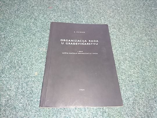 Organizacija rada u građevinarstvu I deo - Huibner