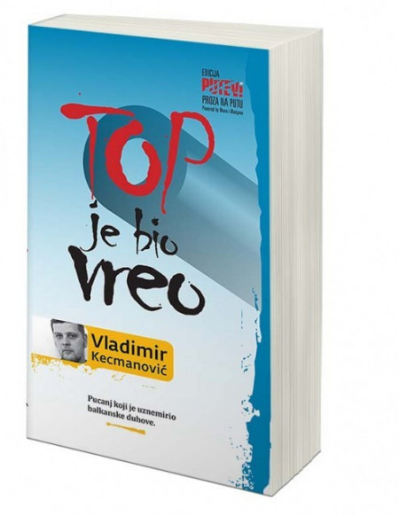 Top je bio vreo - Vladimir Kecmanović (Vulkan izdavaštvo)