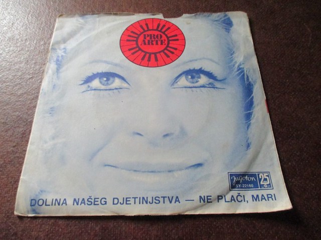 SP : Pro Arte – Dolina Našeg Djetinjstva / Ne Plači
