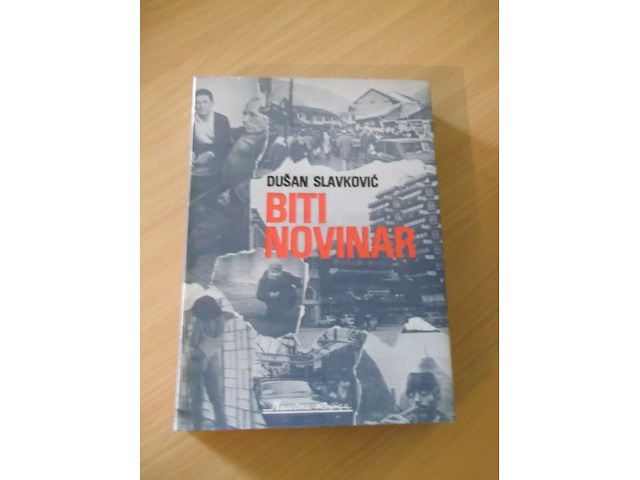 Biti novinar - Dušan Slavković - nova