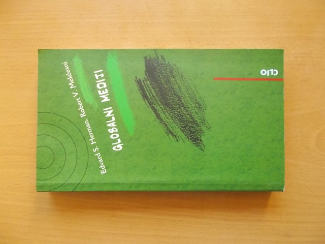 GLOBALNI MEDIJI - EDVARD S. HERMAN,ROBERT V. MEKCESNI