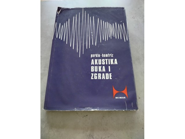P. H. Parkin, H. R. Hamfriz - Akustika, buka i zgrade