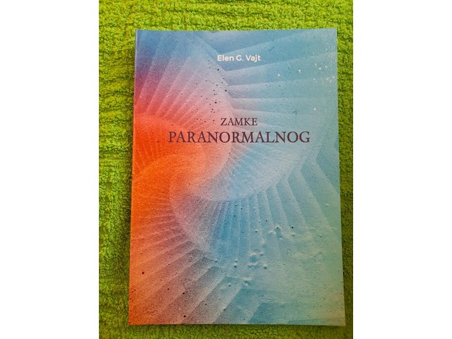 Zamke paranormalnog - Elen G. Vajt