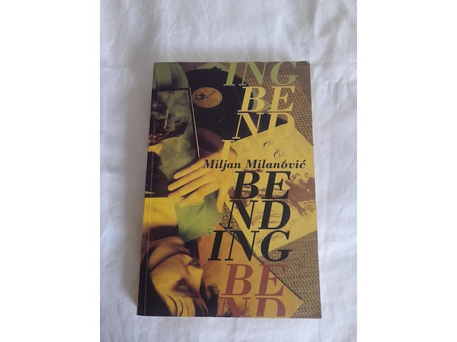 Bending - Miljan Miljanović